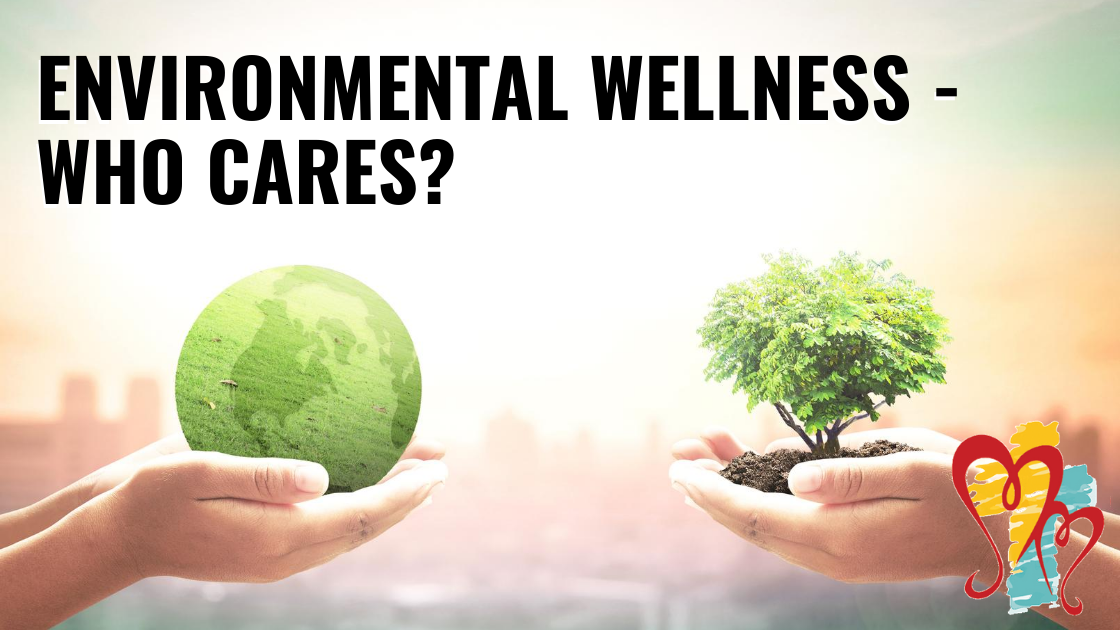 Environmental Wellness - Who Cares? | NACWE
